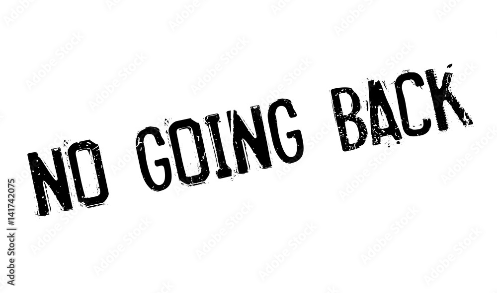 No Going Back rubber stamp. Grunge design with dust scratches. Effects ...