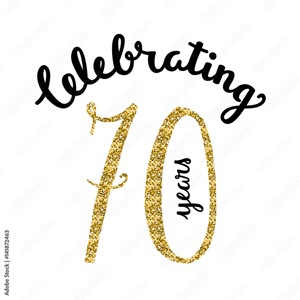 CELEBRATING 70 YEARS Hand Lettering Icon with Gold Glitter Stock Vector ...