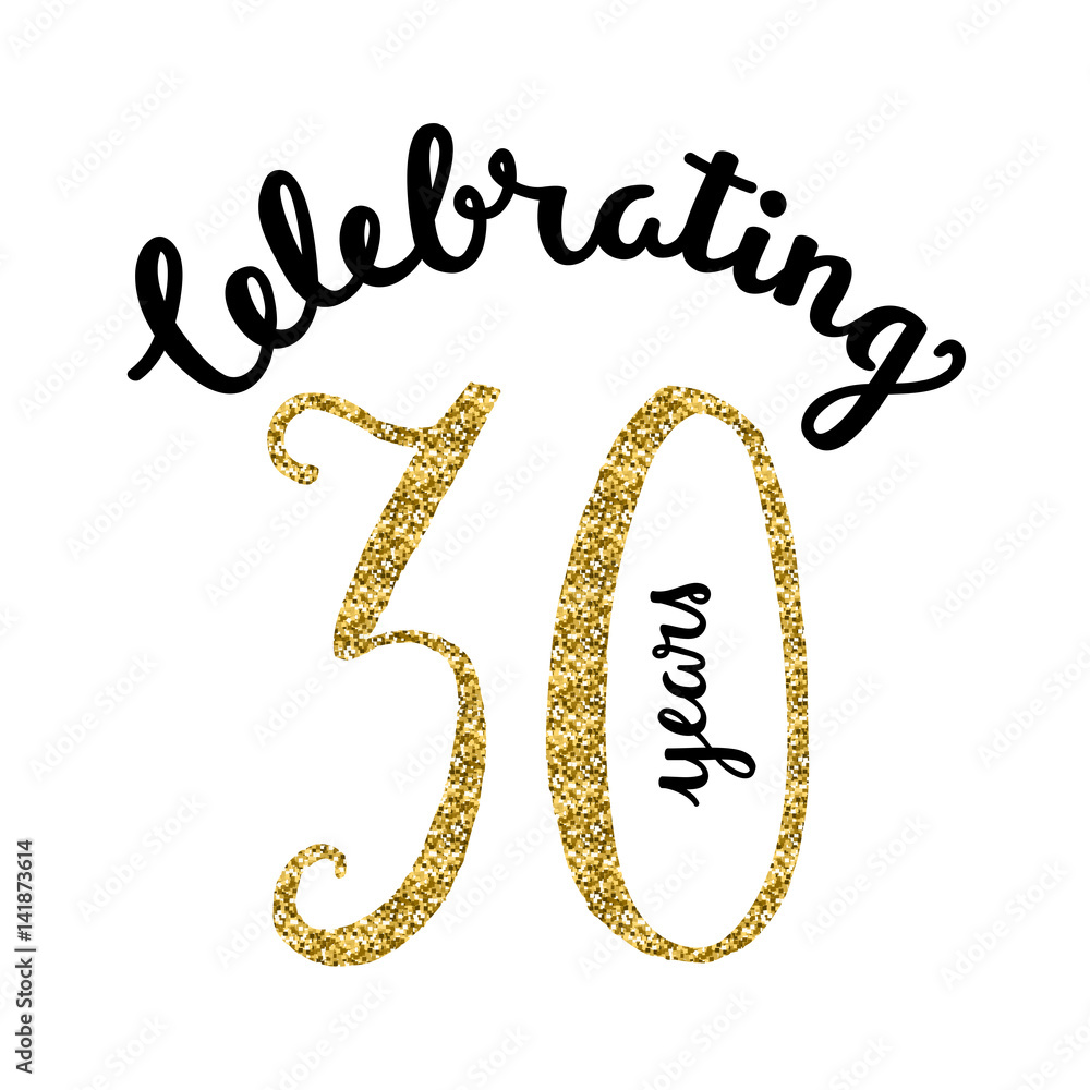 CELEBRATING 30 YEARS Hand Lettering Icon with Gold Glitter Stock Vector ...
