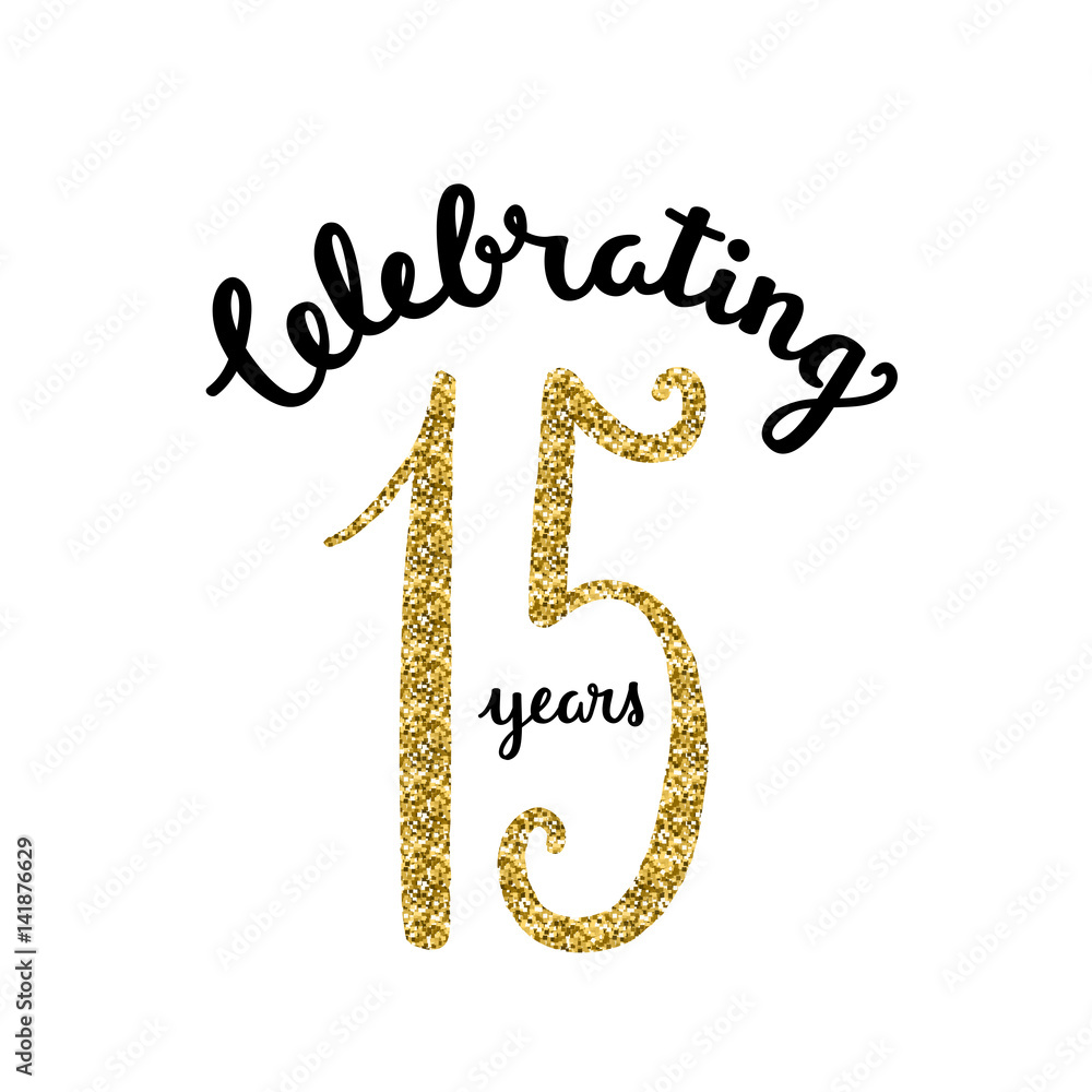 CELEBRATING 15 YEARS Hand Lettering Icon with Gold Glitter vector de ...