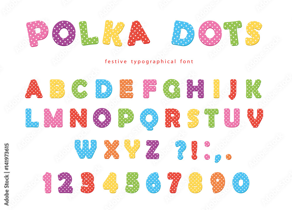 Festive polka dots font. Colorful ABC letters and numbers. Funny ...