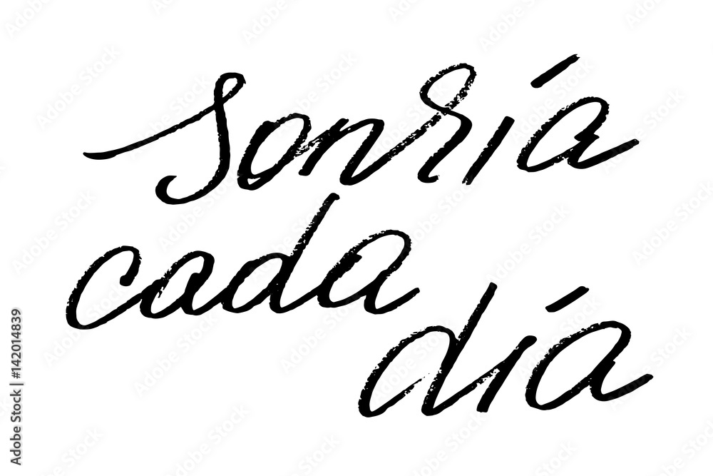Phrase in Spanish which means Smile every day. Handwritten black text ...