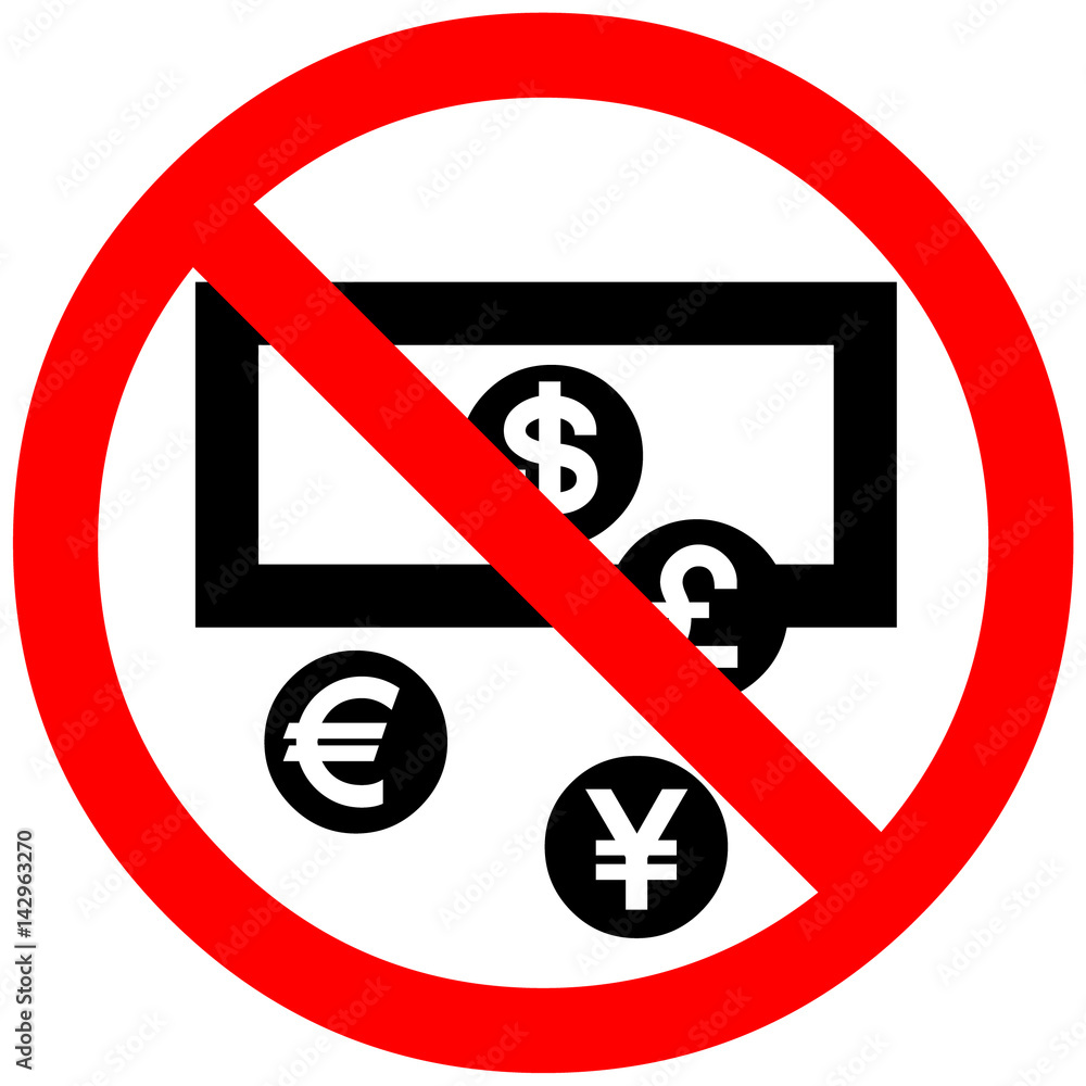 cash payment not allowed. Red prohibition sign. Stop symbol. Prohibit ...