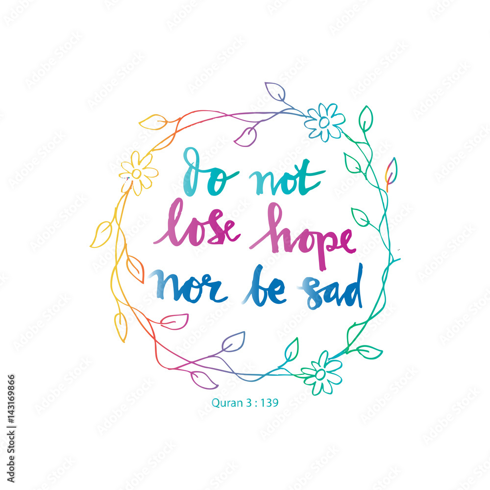 Do Not Lose Hope Nor Be Sad Quote Quran Hand Lettering Calligraphy do-not-lose-hope-nor-be-sad-quote-quran-hand-lettering-calligraphy