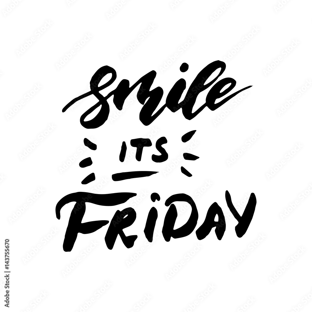 Smile it is Friday - inspirational lettering design for posters, flyers ...