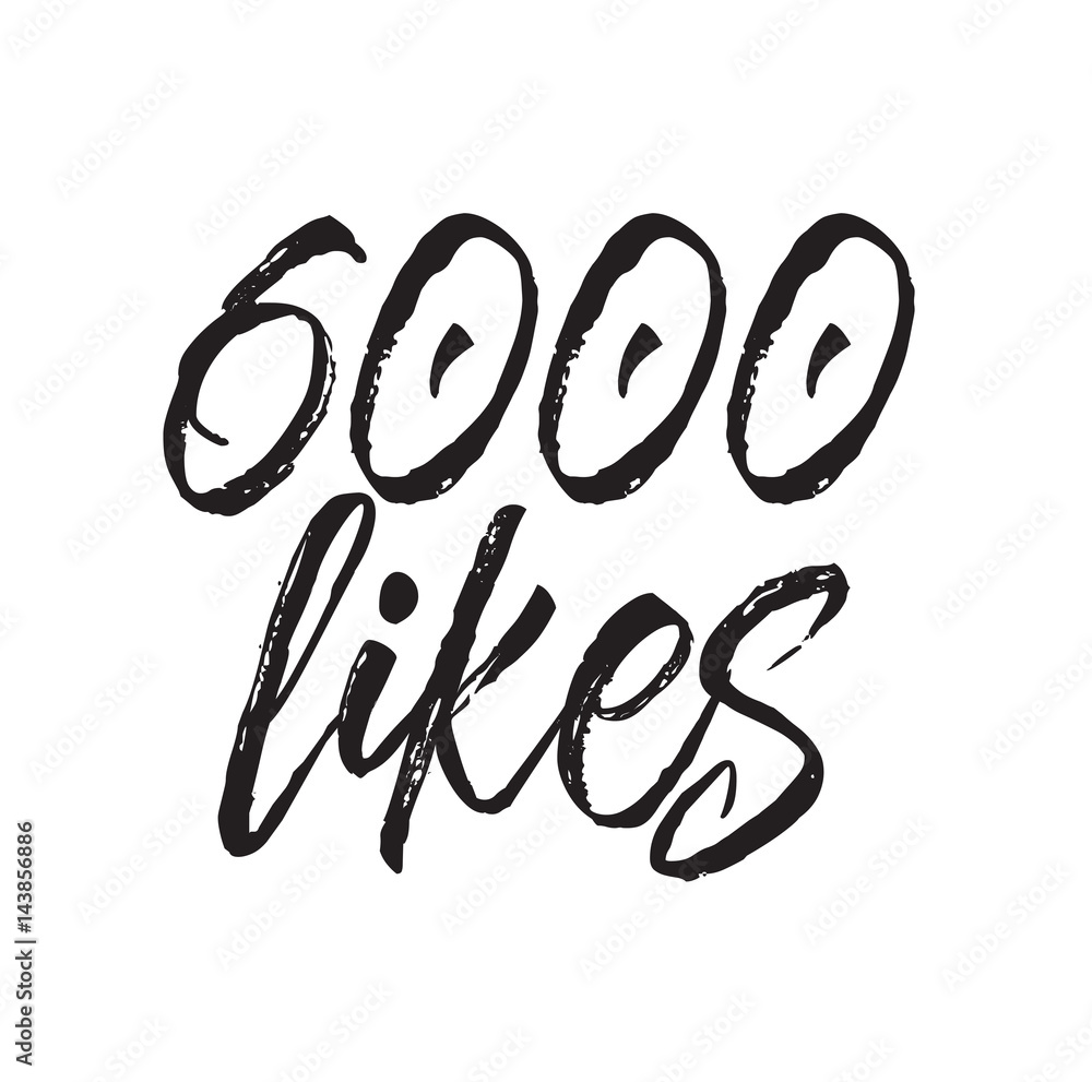 6000 likes, text design. Vector calligraphy. Typography poster. Stock ...