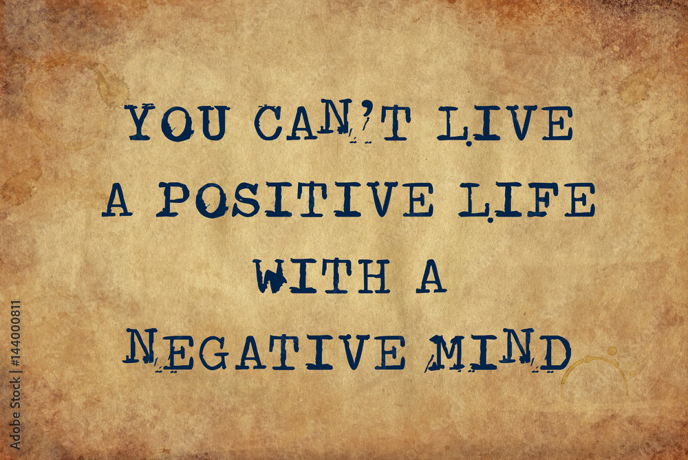 You Cant Live A Positive Life With A Negative Mind Tattoo
