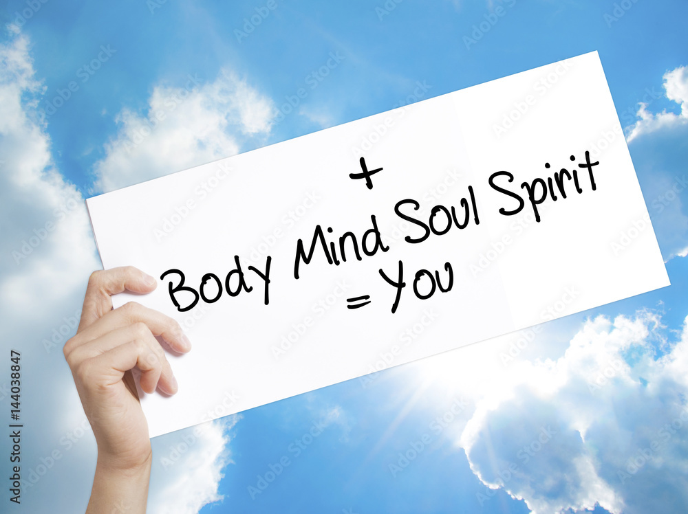 Body + Mind + Soul + Spirit = You Sign on white paper. Man Hand Holding ...