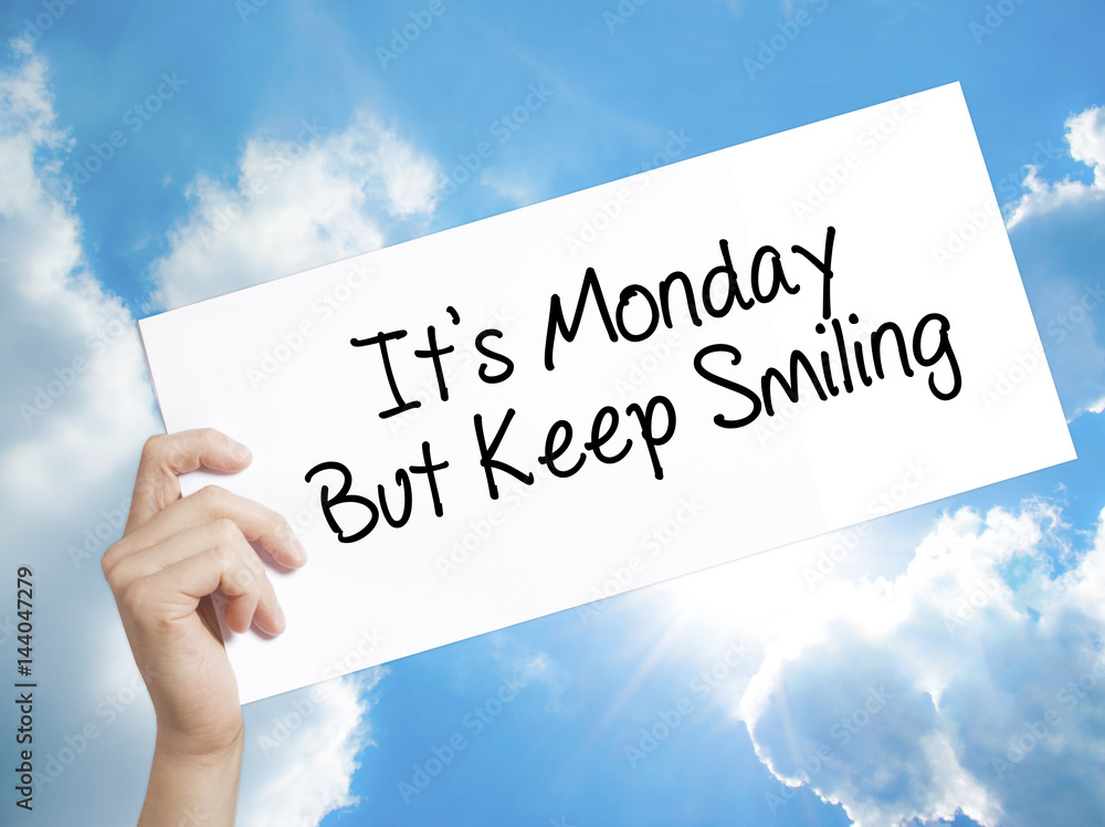 It's Monday But Keep Smiling Sign on white paper. Man Hand Holding ...