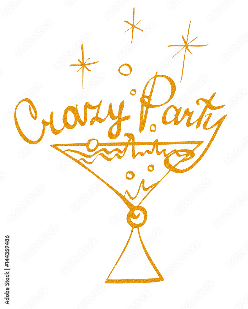 Vector lettering written text as Crazy Party with glass of cocktail in ...