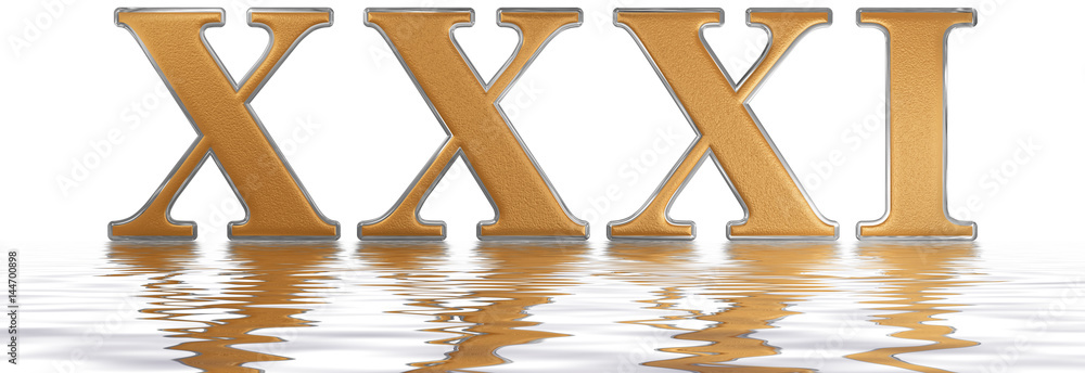 Roman numeral XXXI, unus et triginta, 31, thirty one, reflected on the ...