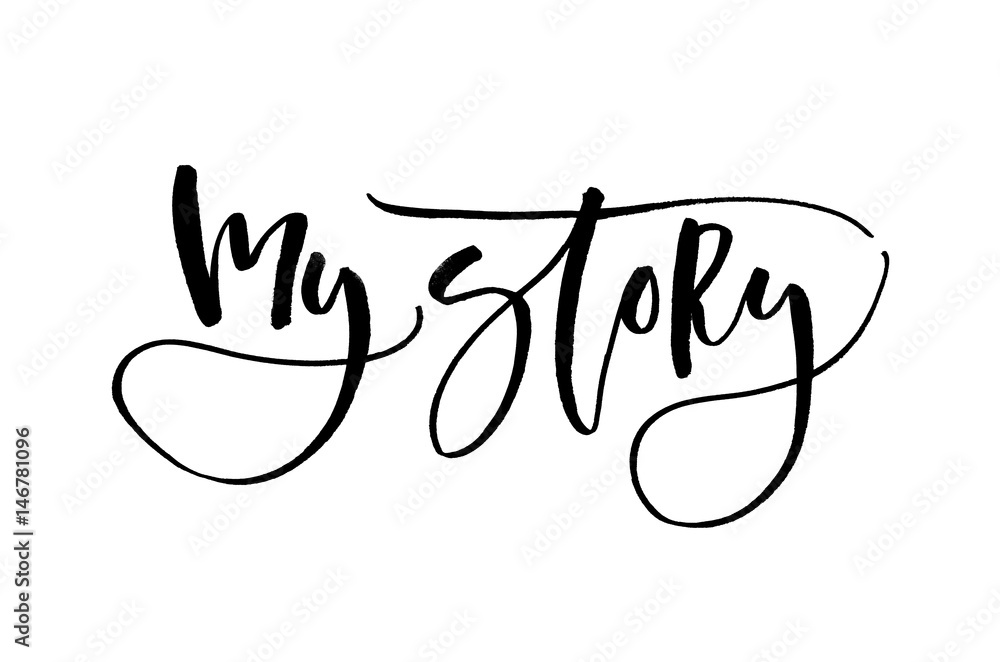 My story. Inspirational quote. Handwritten text. Modern calligraphy ...
