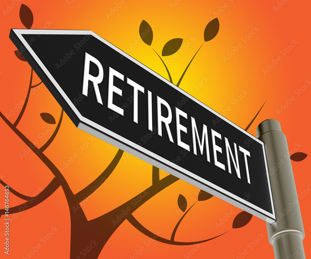 Retirement Sign Means Elderly Pension 3d Illustration Stock ...