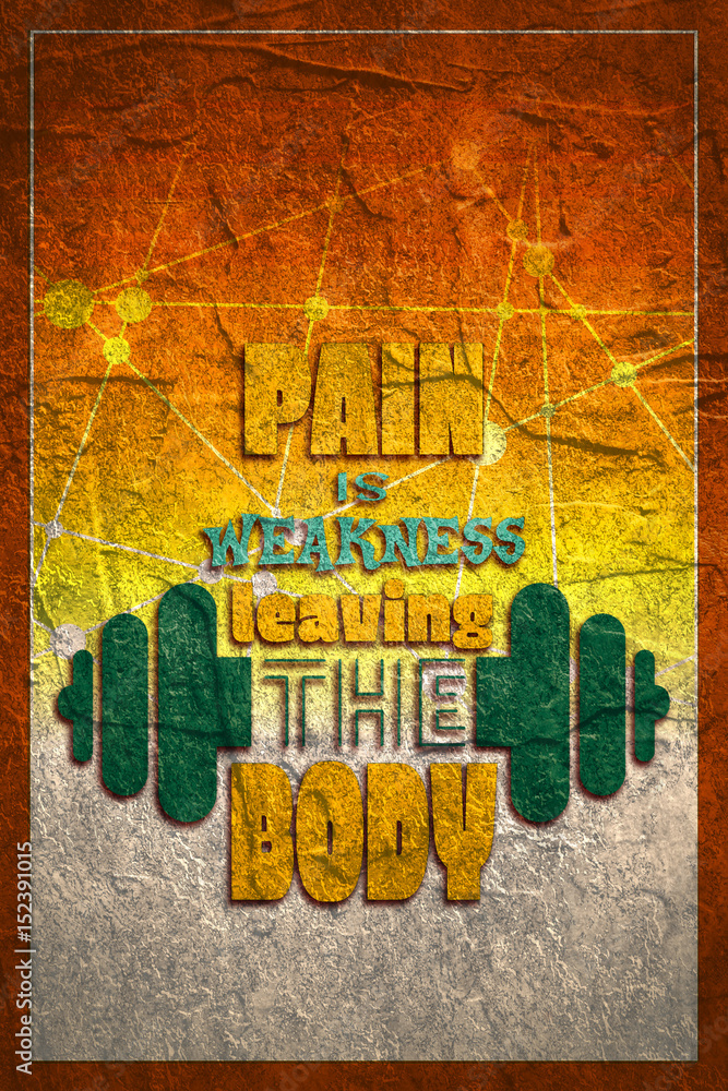 Pain is weakness leaving the body. Gym and Fitness Motivation Quote ...