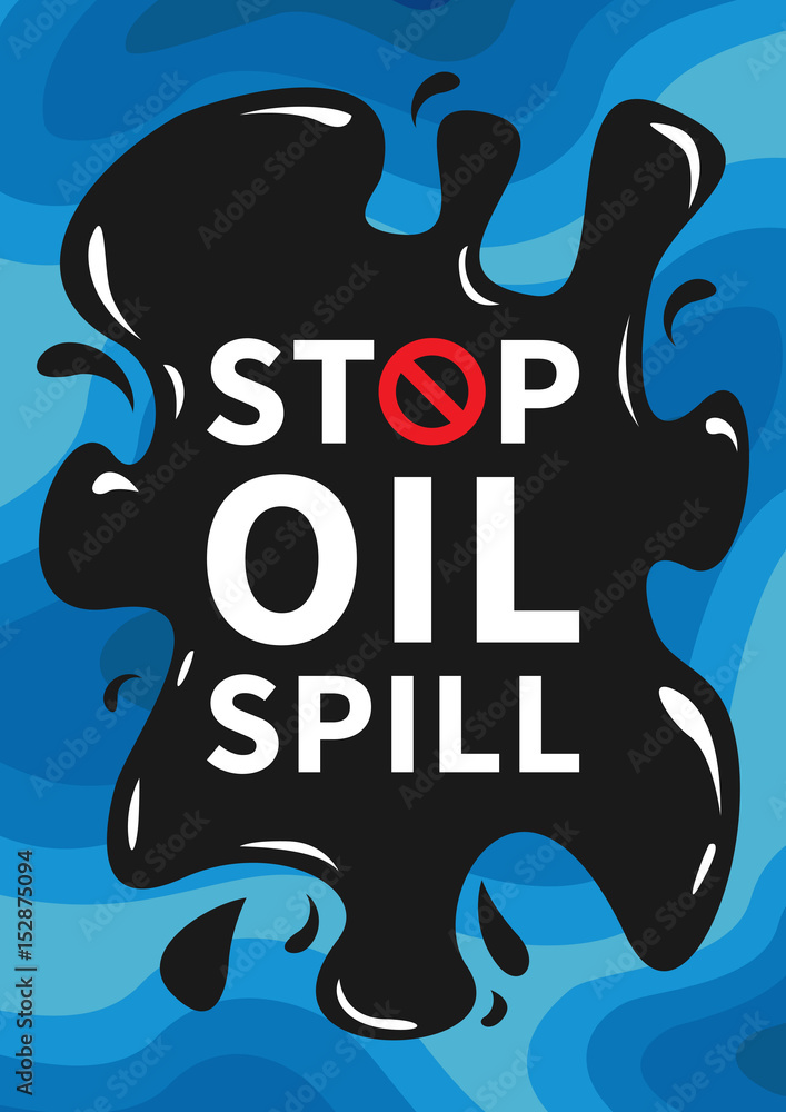 Stop oil spill vector illustration. Ocean toxic oil pollution graphic ...