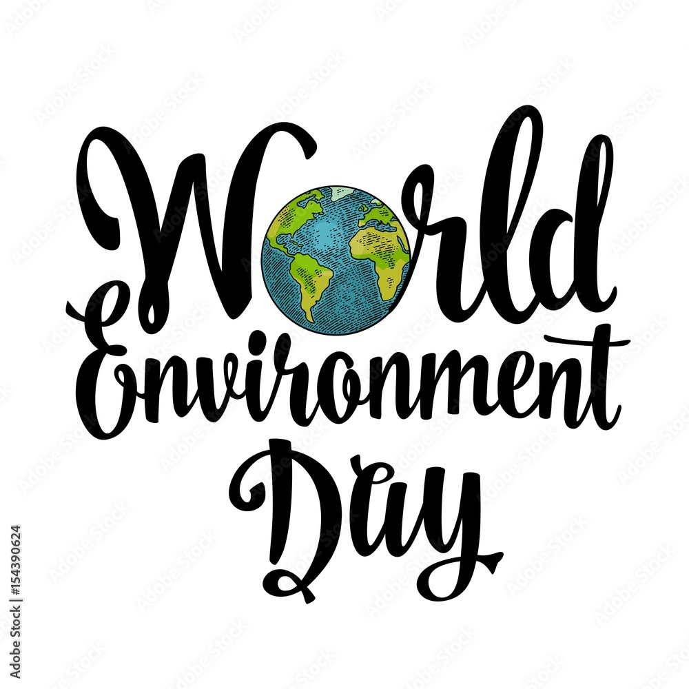 World environment day hand lettering and Earth. Vector black vintage ...