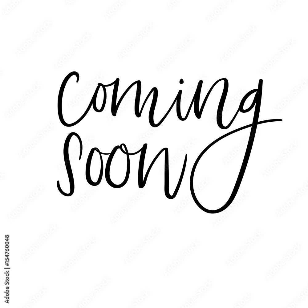 Coming soon hand lettering inscription. Vector Ink illustration for ...