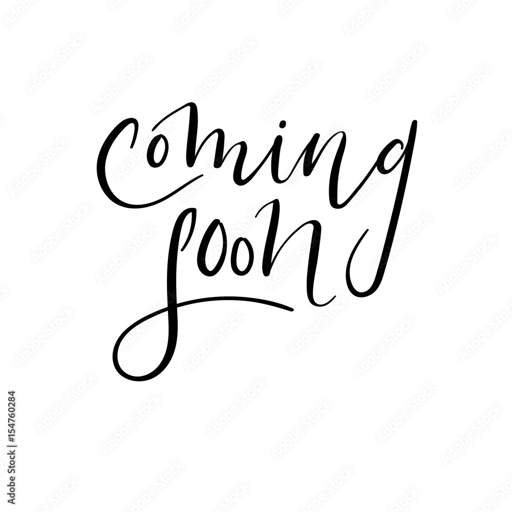 Coming soon hand lettering inscription. Vector Ink illustration for ...