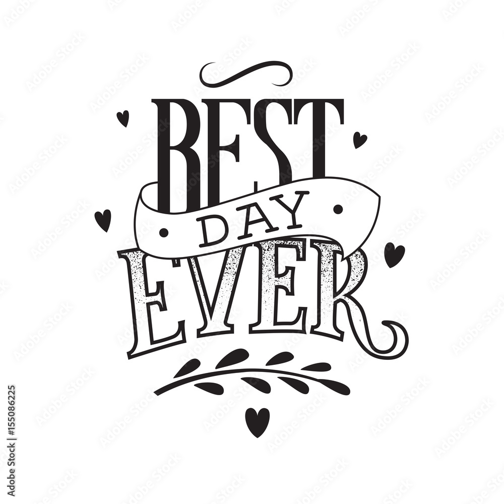 Best day ever. Vector illustration with hand-drawn lettering ...
