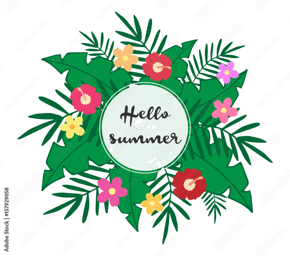 Hello summer writing, tropical leaves background, hawaiian flowers and ...