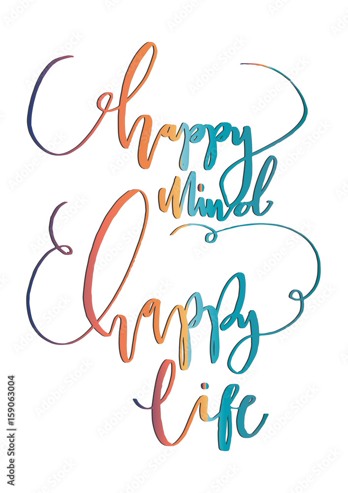 Happy Mind Happy Life on White Background. Hand Lettering. Modern ...