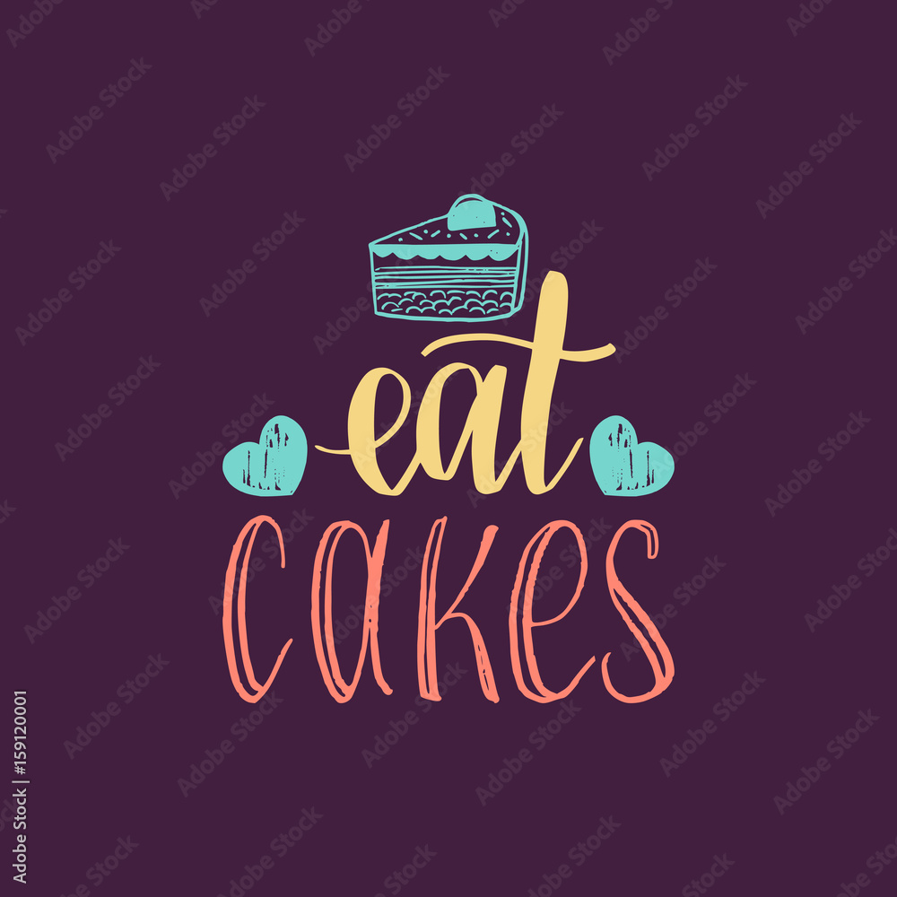Eat Cakes vector lettering label. Calligraphy with cookie Illustration ...