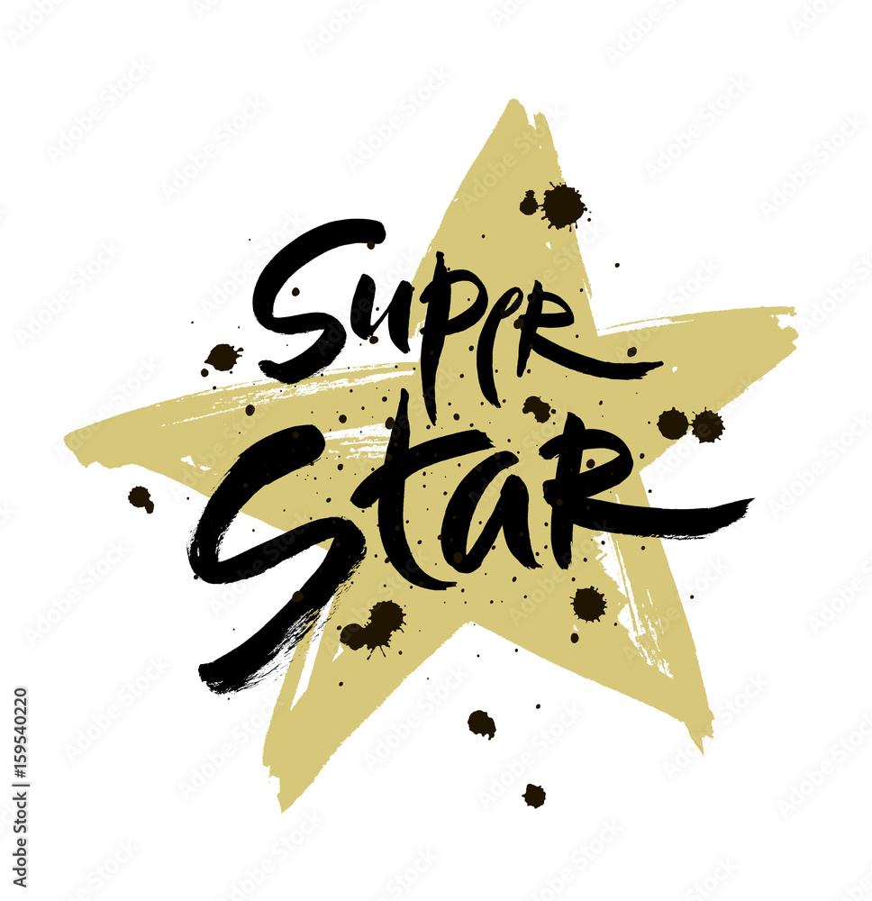 Super star vector lettering illustration. Hand drawn phrase ...