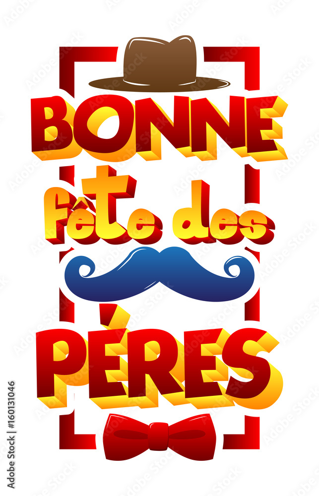 Happy fathers day (Bonne fête des Pères) card with bow tie, hat and ...