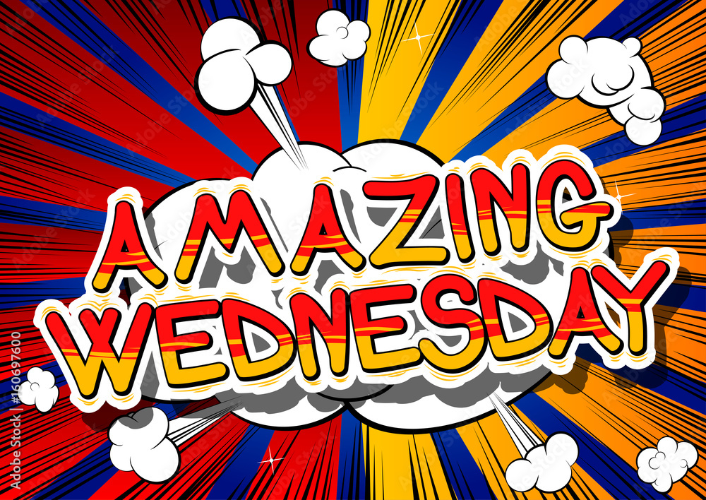 Amazing Wednesday - Comic book style word on abstract background. Stock ...