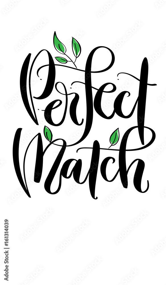 'Perfect match' - modern calligraphy style, black ink handwriting Stock ...