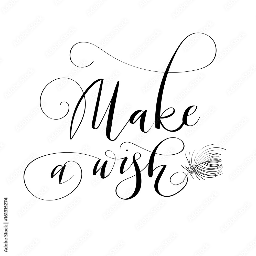 'Make a wish' - hand drawn lettering in modern calligraphy style. Boho ...