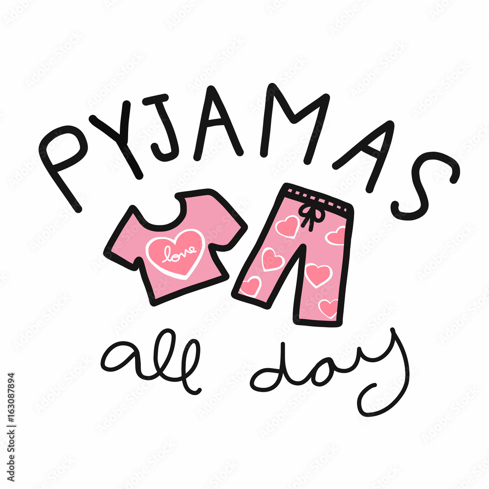 Pyjamas all day word and pink cute cloth cartoon vector illustration ...