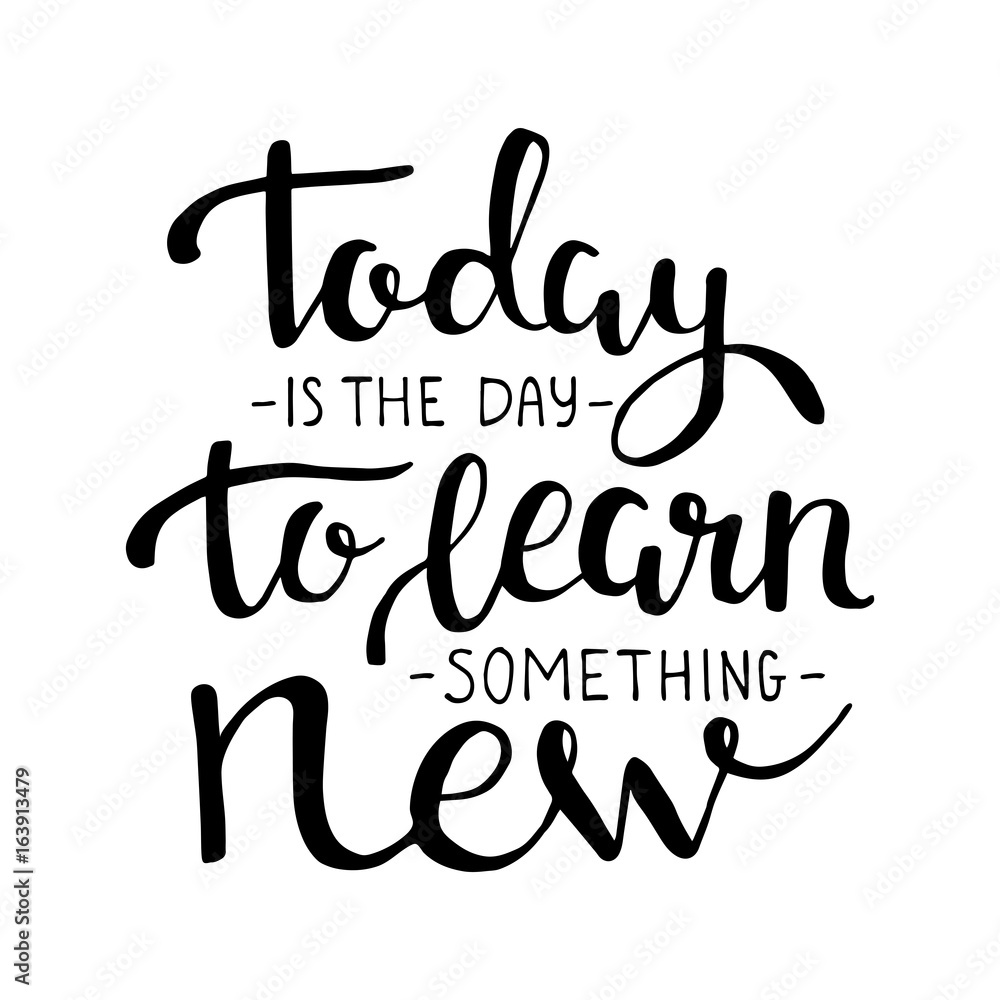 Today is the day to learn something new. Vector motivation lettering ...