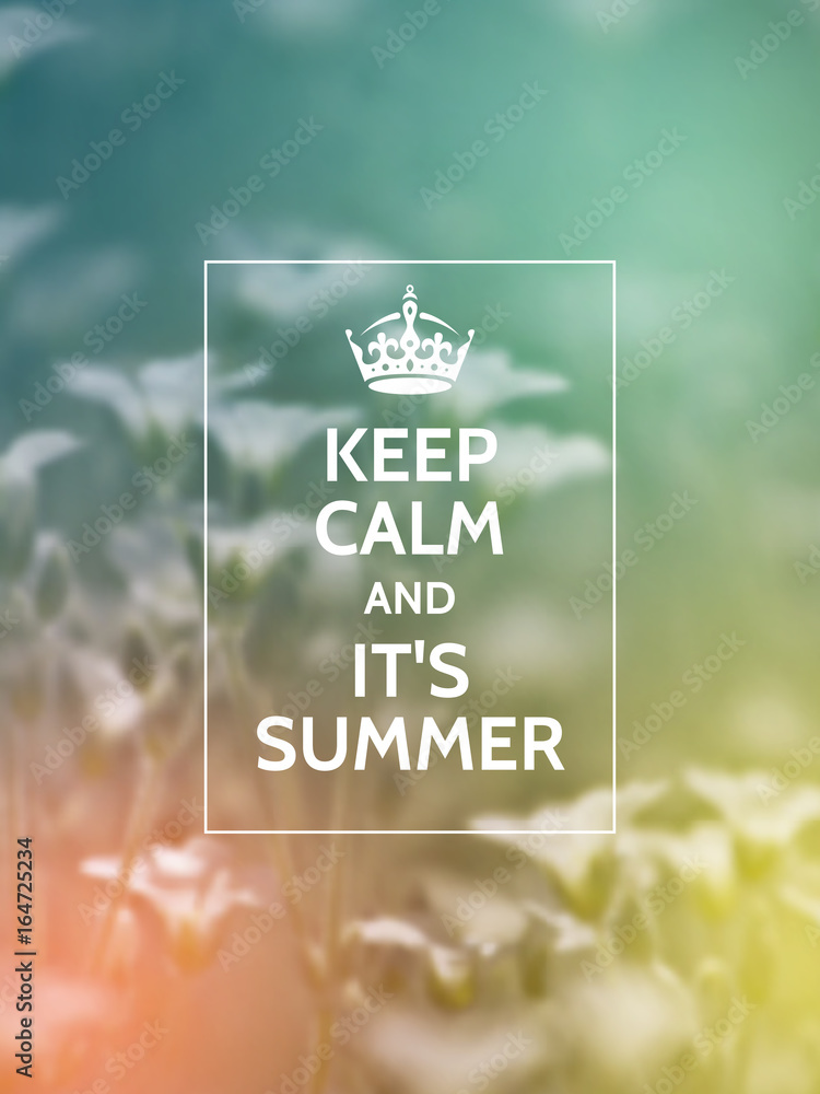 Keep Calm And Have A Great Summer