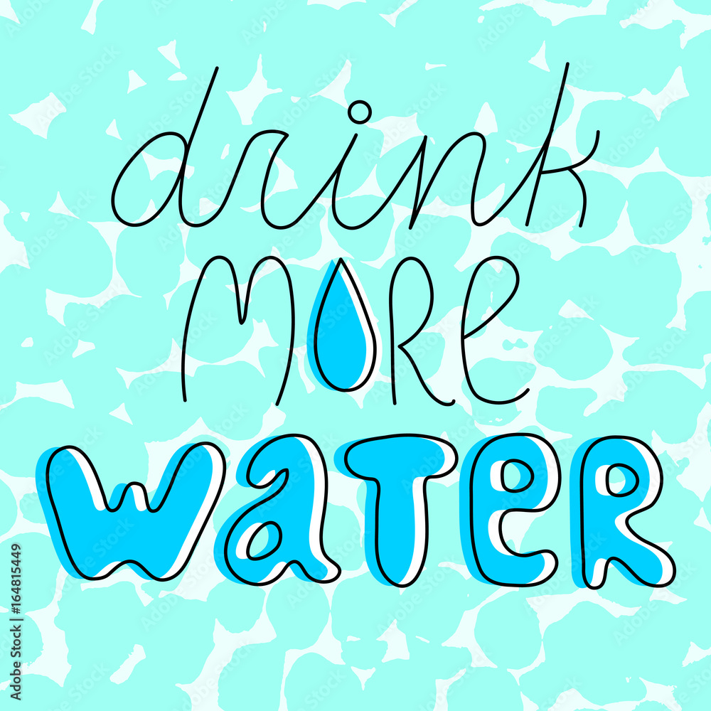 Drink more water, inspiring line lettering on light blue textured ...