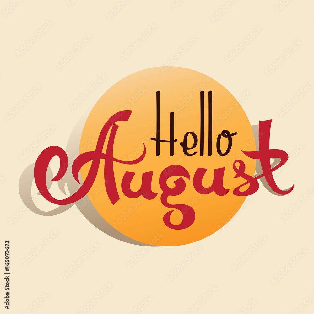 Hand drawn typography lettering phrase Hello, August. Fun calligraphy ...