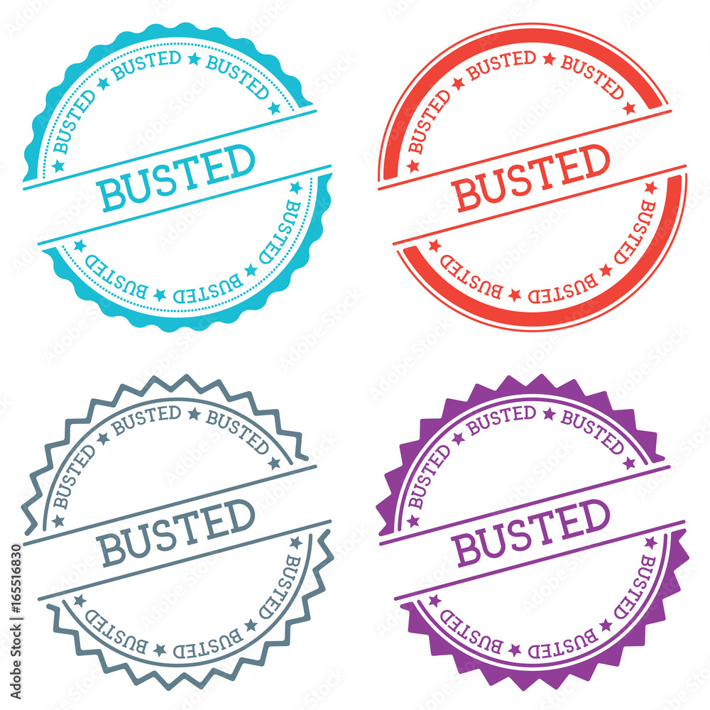 Busted badge isolated on white background. Flat style round label with ...