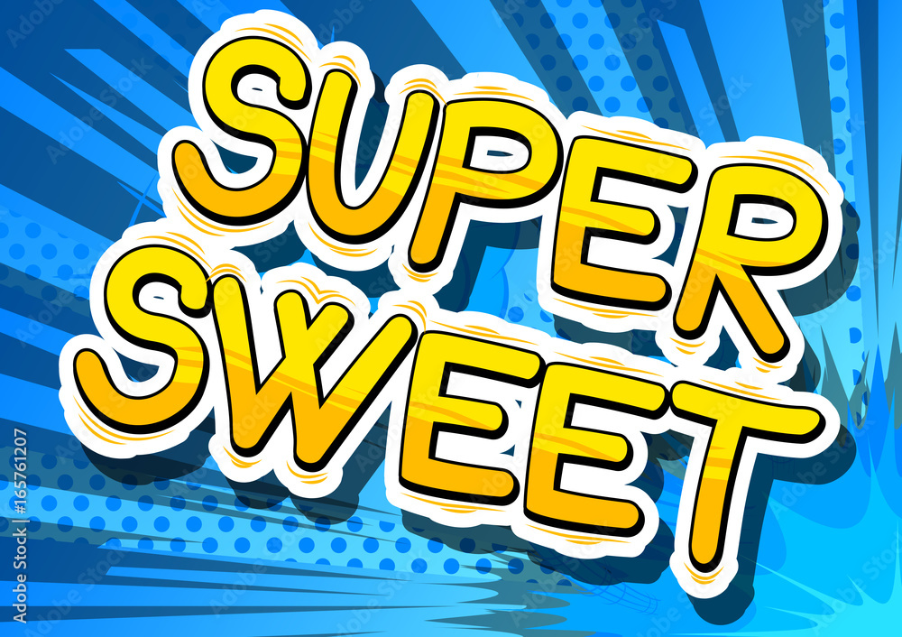 Super Sweet - Comic book style phrase on abstract background. Stock ...