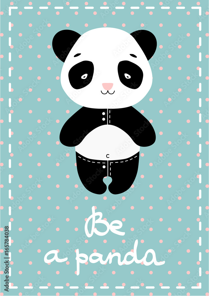 Cartoon poster with panda bear. Be a panda. Cards, t-shirt prints ...