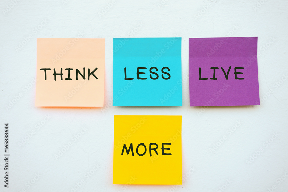 Think less live more - Inspirational and motivation quotes on colorful ...