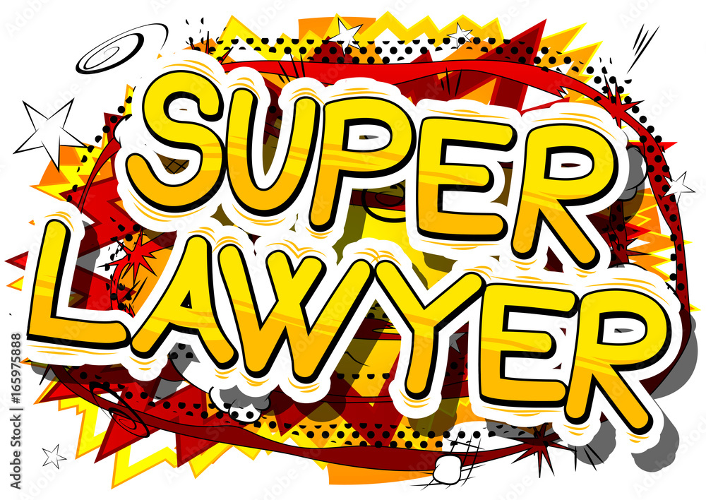 Super Lawyer - Comic book style phrase on abstract background. Stock ...