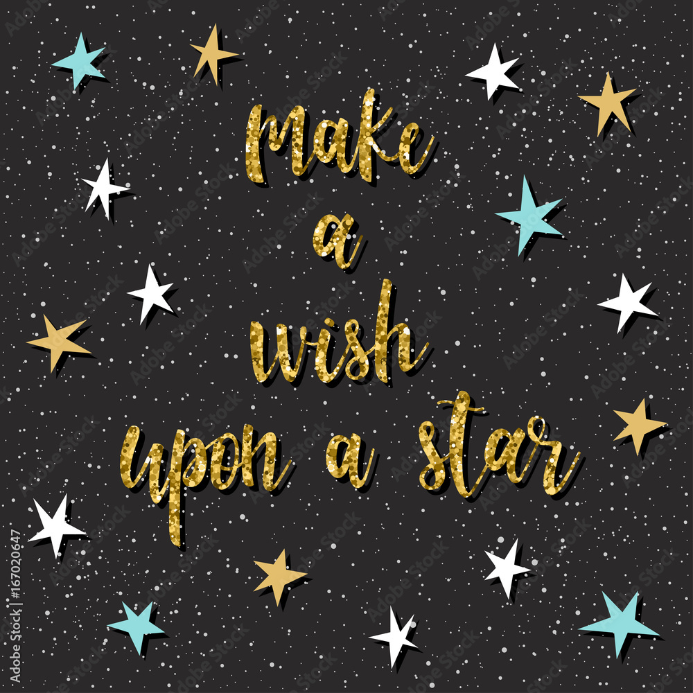 Make a wish upon a star. Handwritten gold lettering and hand drawn star ...