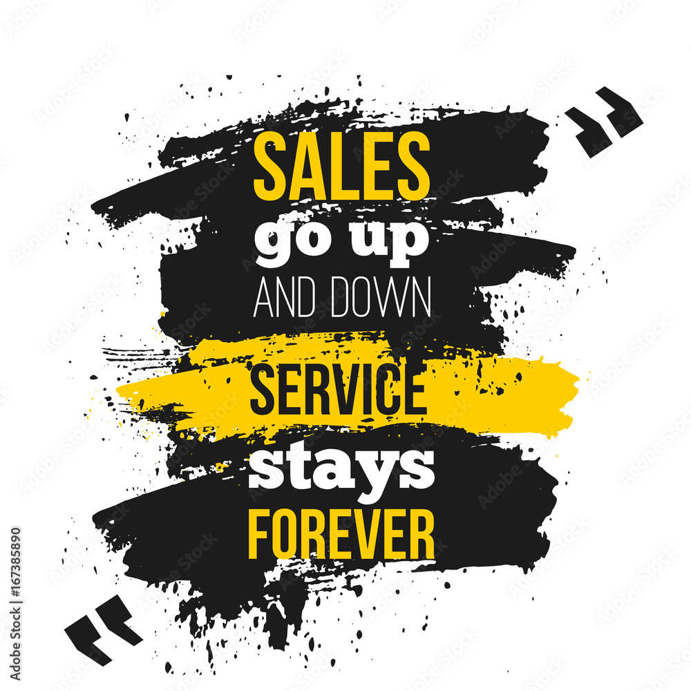 Sales go up and down. Inspirational motivational quote about customer ...