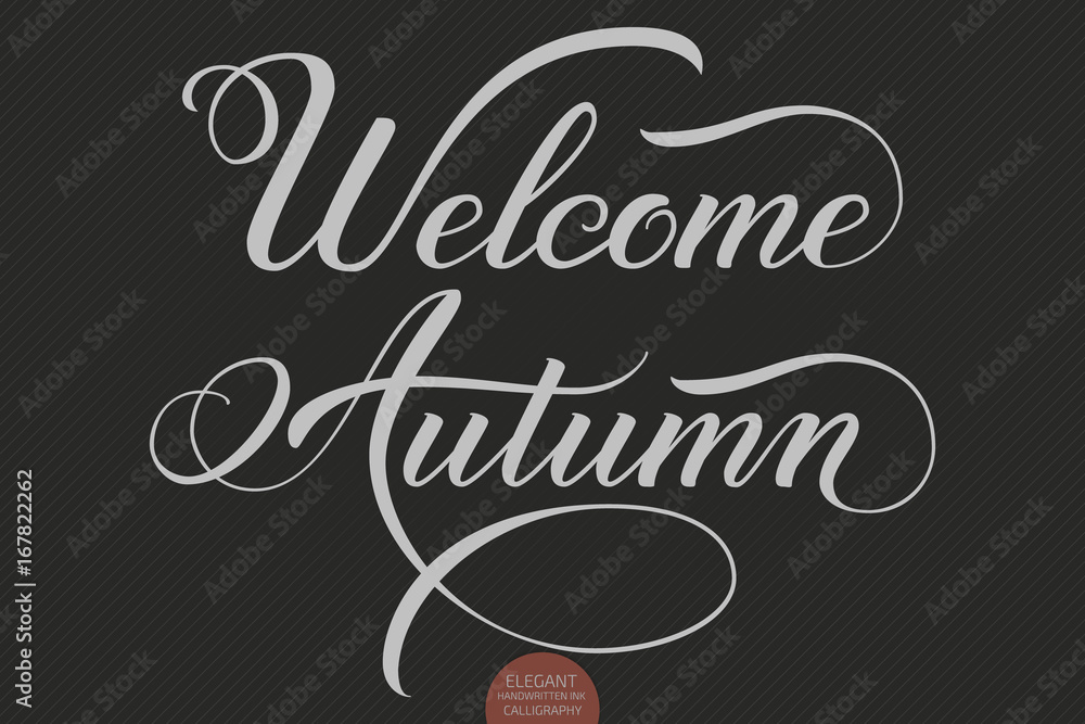 Hand drawn lettering - Welcome Autumn. Elegant modern handwritten ...
