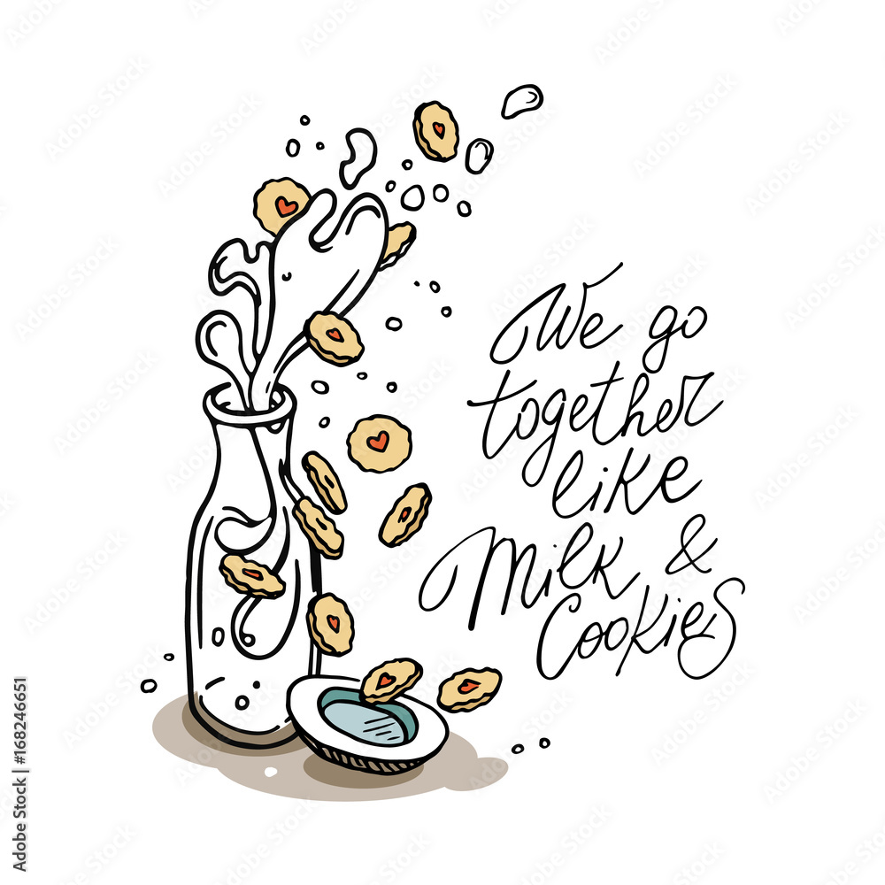 We Go Together Like Milk And Cookies