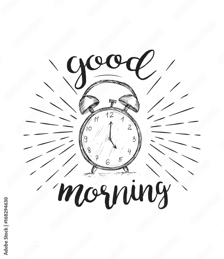 Vector sketch drawing clock with hand drawn lettering. Good morning ...