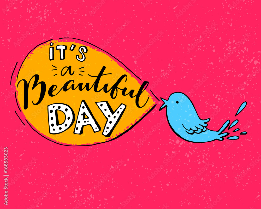 It's a beautiful day. Inspirational quote for good morning. Custom ...