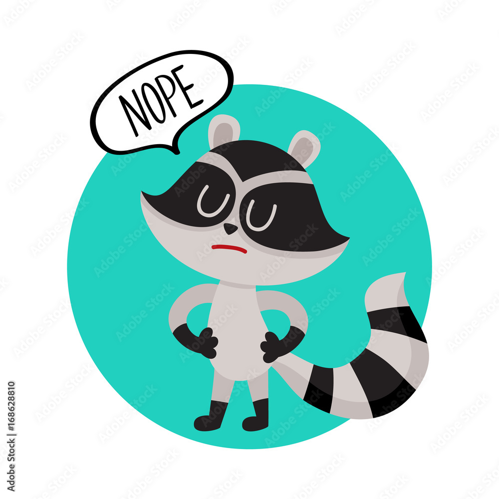 Cute little raccoon character with Nope word in speech bubble, cartoon ...
