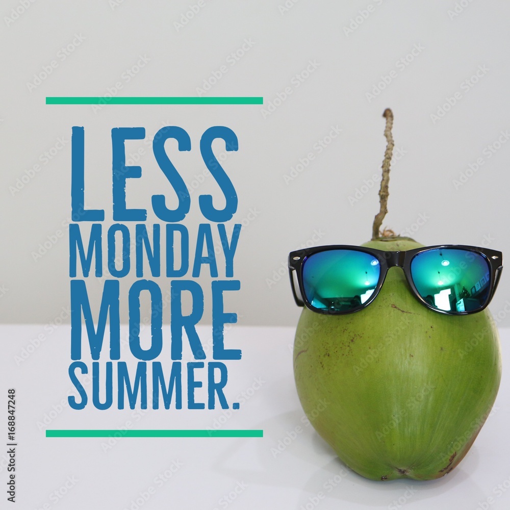 Inspirational motivational quote "less Monday more summer" on coconut ...