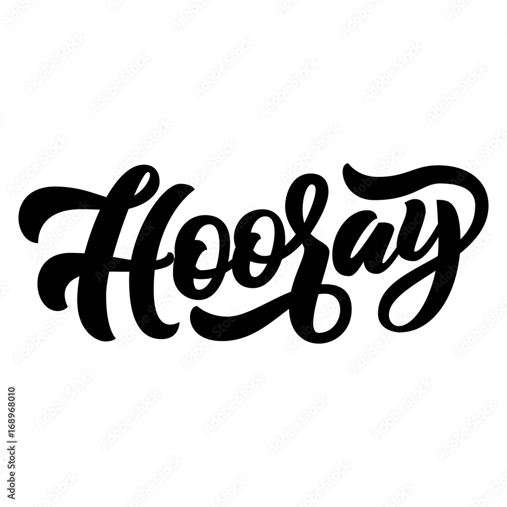 Hooray hand lettering, custom typography, black ink calligrapgy ...